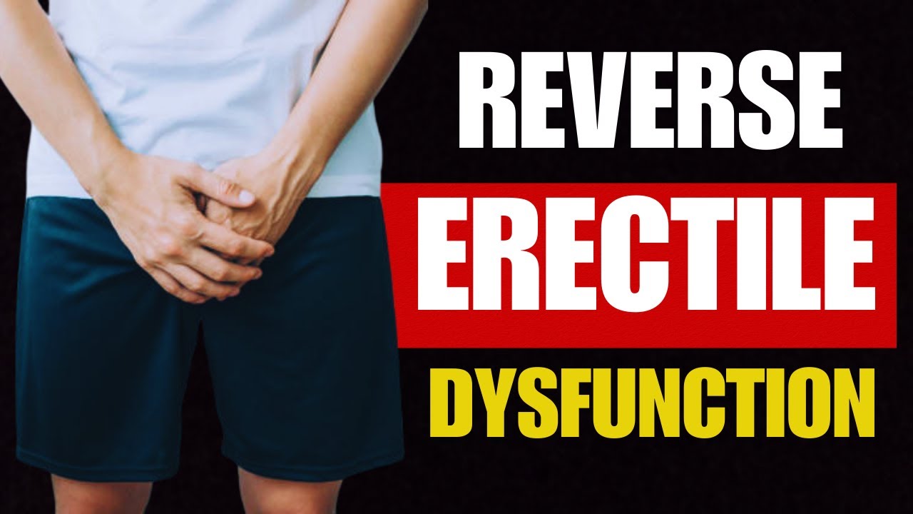 8 Ways to Reverse Erectile Dysfunction (No Medication) - YouTube