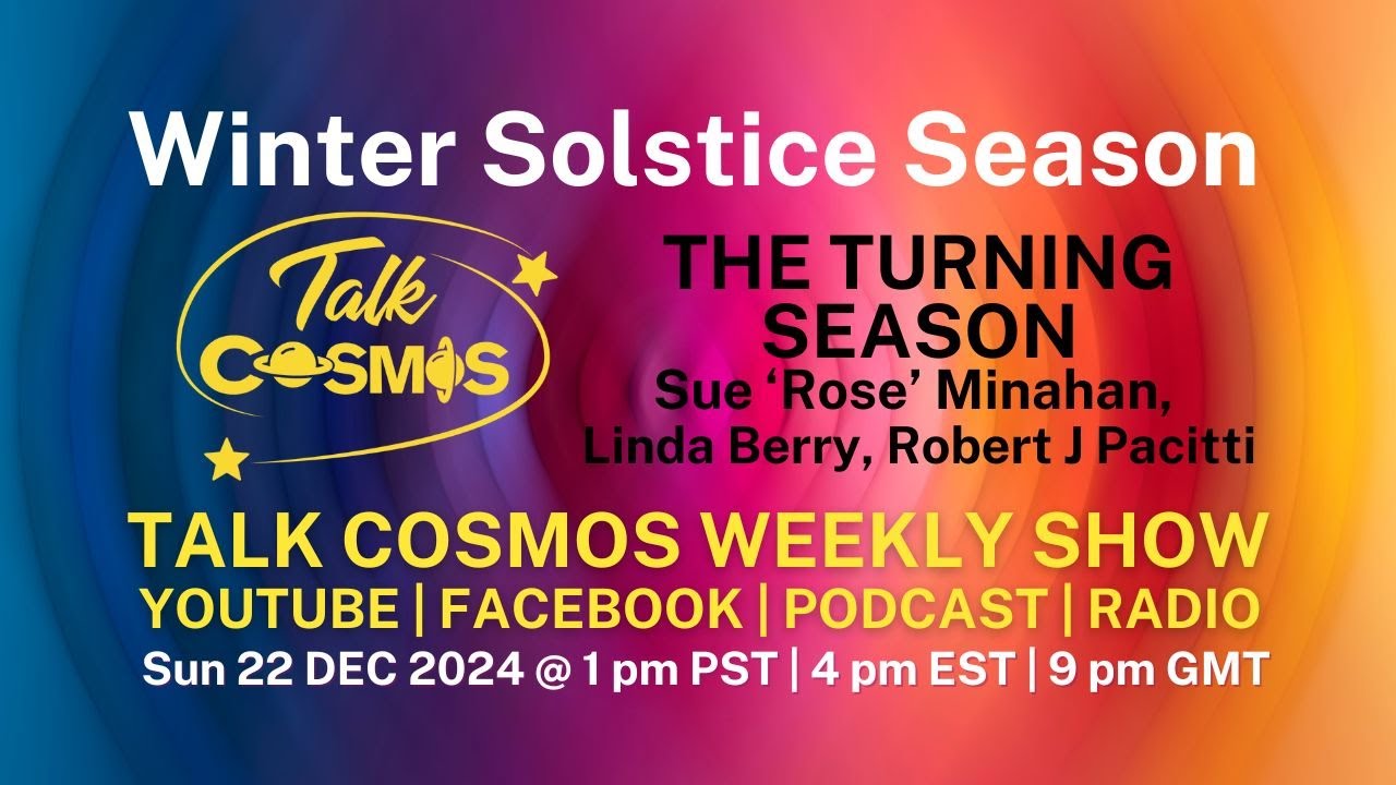 TALK COSMOS 22 DEC 2024 The Turning Season - WINTER SOLSTICE VIBRATIONS - YouTube
