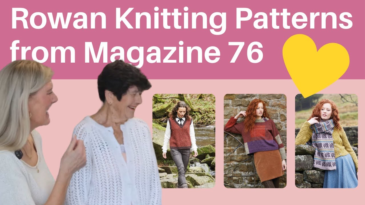 Rowan Knitting Patterns from Magazine 76 - YouTube