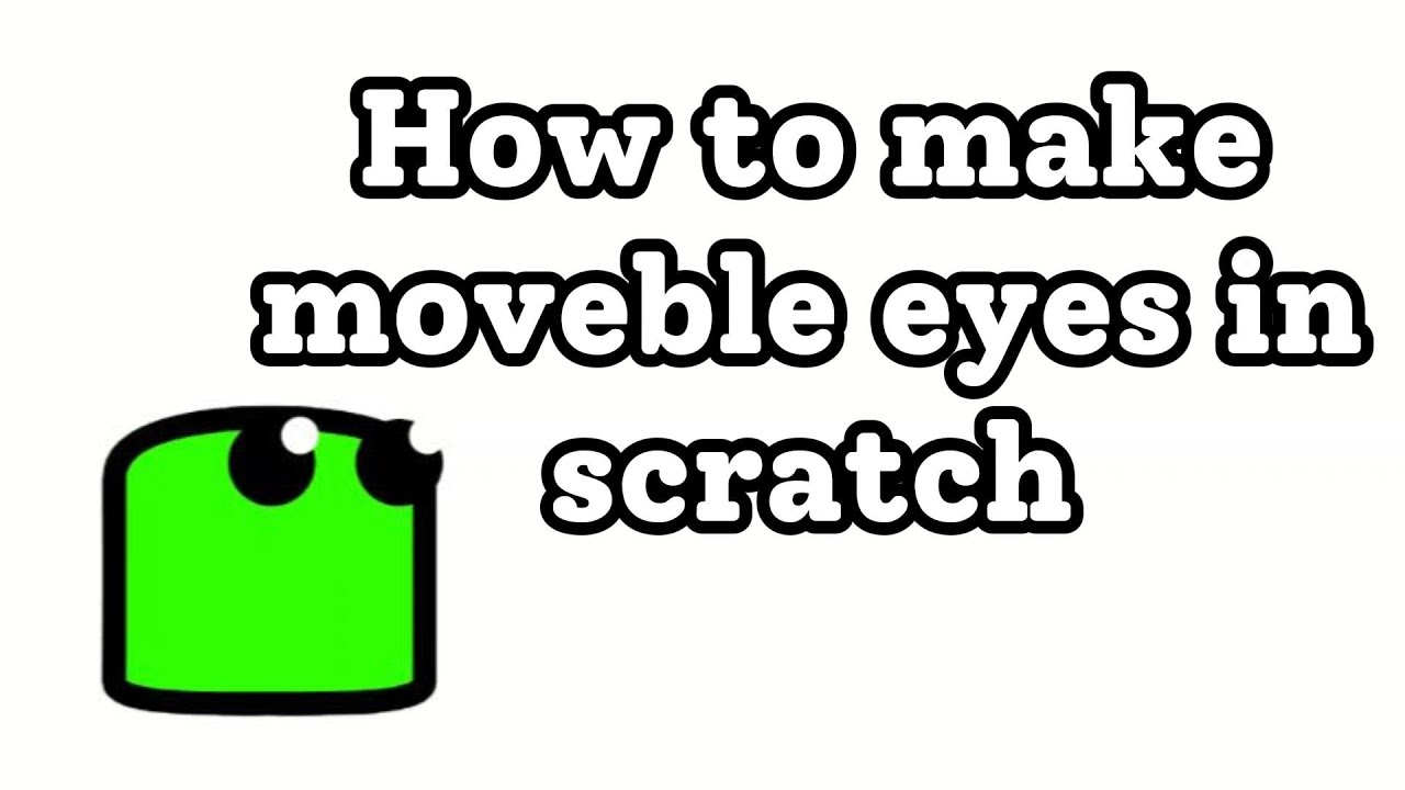 How to make movable eyes in Scratch. - YouTube