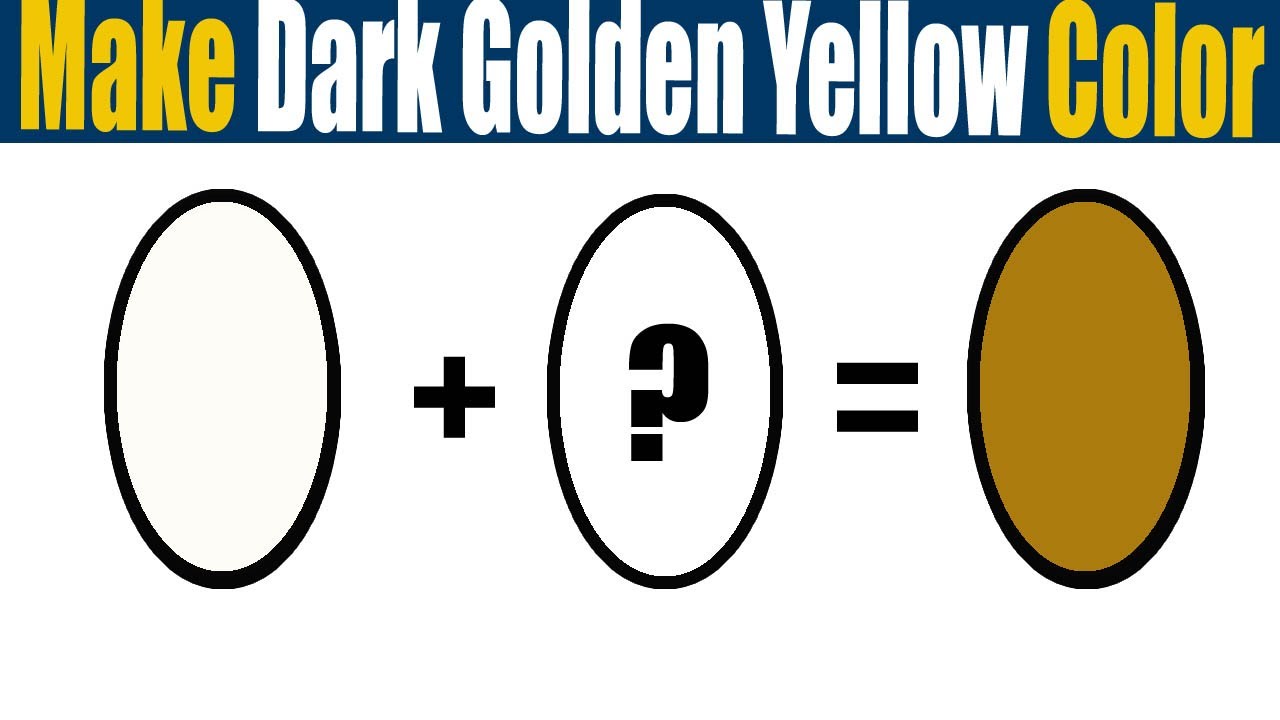 How To Make Dark Golden Yellow Color What Color Mixing To Dark Golden ...