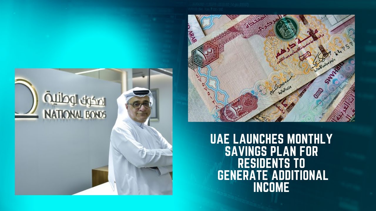 UAE Launches Monthly Savings Plan For Residents To Generate Additional UAE Launches Monthly Savings Plan For Residents To Generate Additional