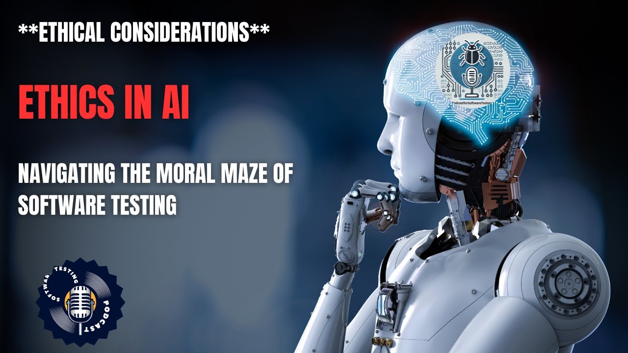 Ethics in AI: Navigating the Moral Maze of Software Testing - YouTube