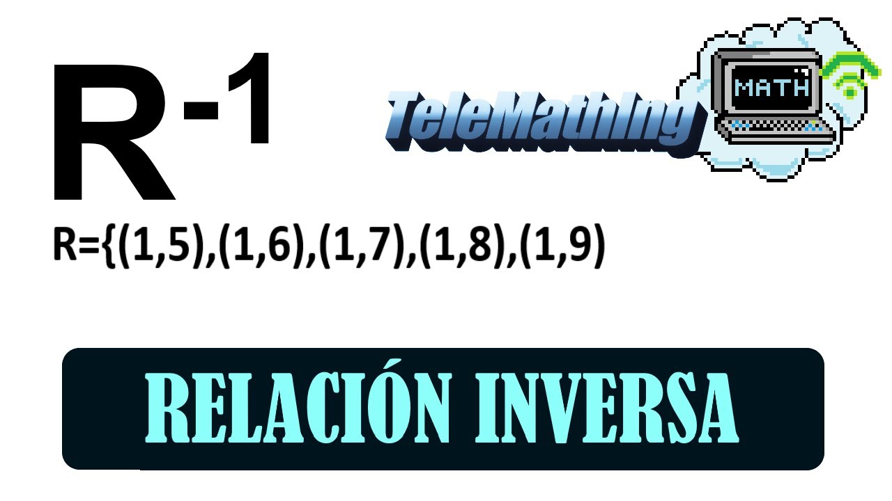 Inversa de una relación binaria - Matemáticas discretas - YouTube