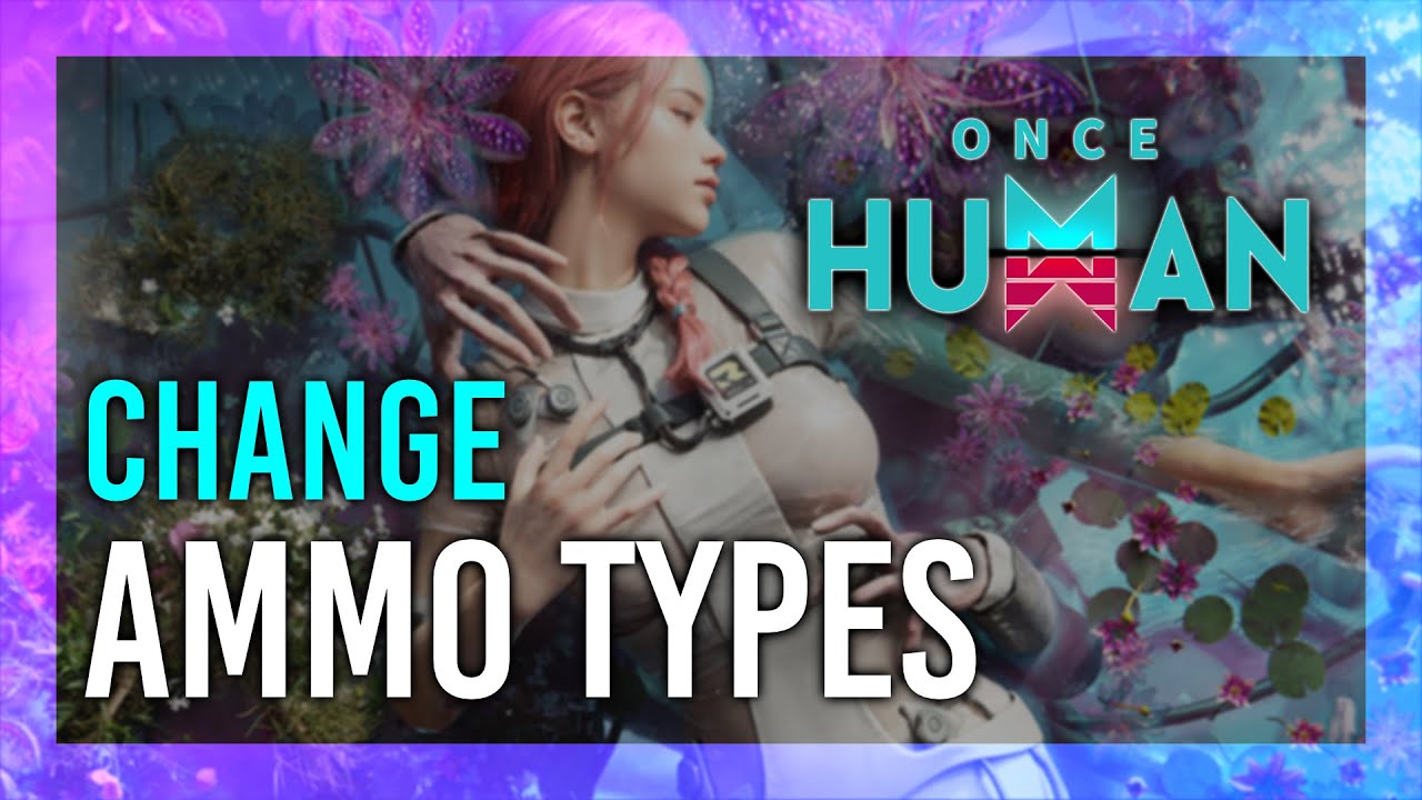Change Ammo Types in Once Human | TroubleChute Hub