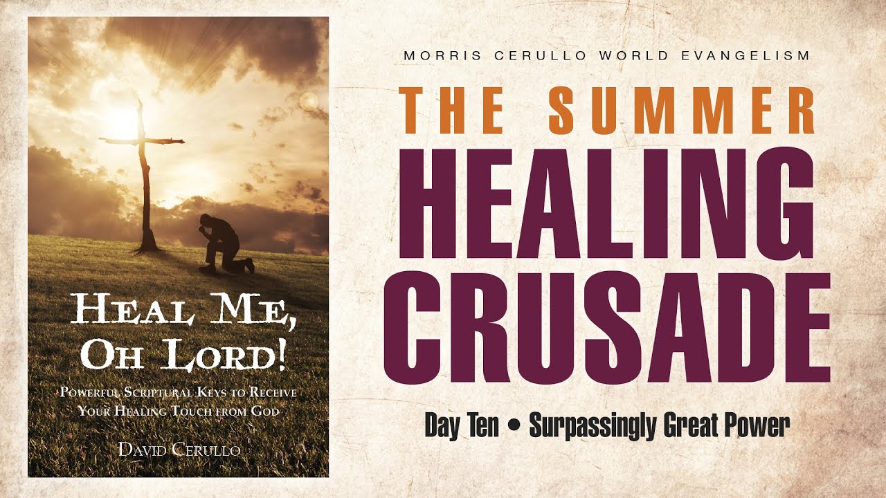 Summer Healing Crusade - Day Ten - Surpassingly Great Power - YouTube