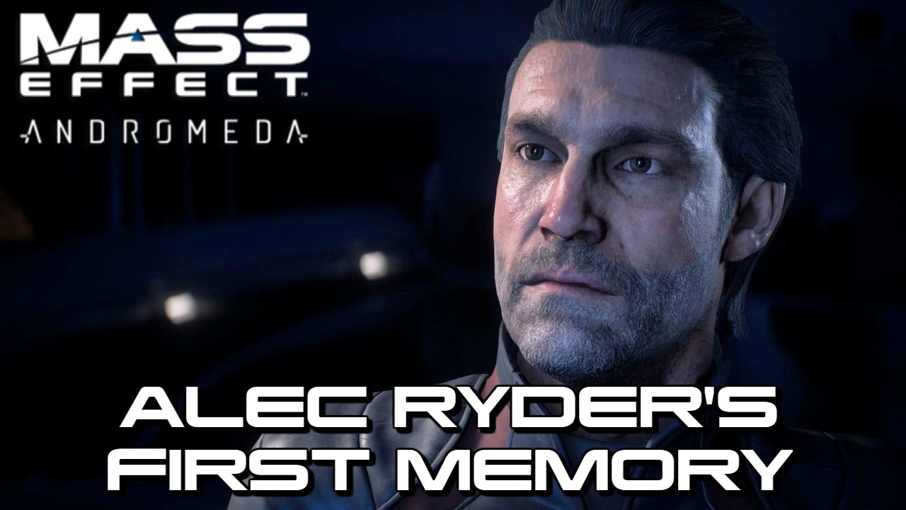 Mass Effect Andromeda Alec Ryders First Memory Youtube