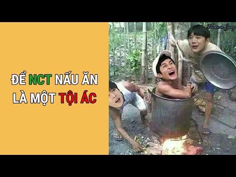 [NCT FUNNY] ĐỂ NCT NẤU ĂN LÀ MỘT TỘI ÁC