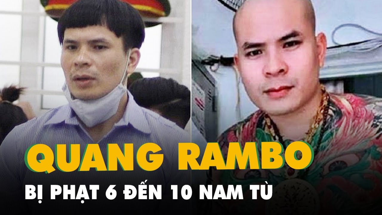 Quang 'Rambo' cùng các đồng phạm bị phạt từ 6 đến 10 năm tù - YouTube
