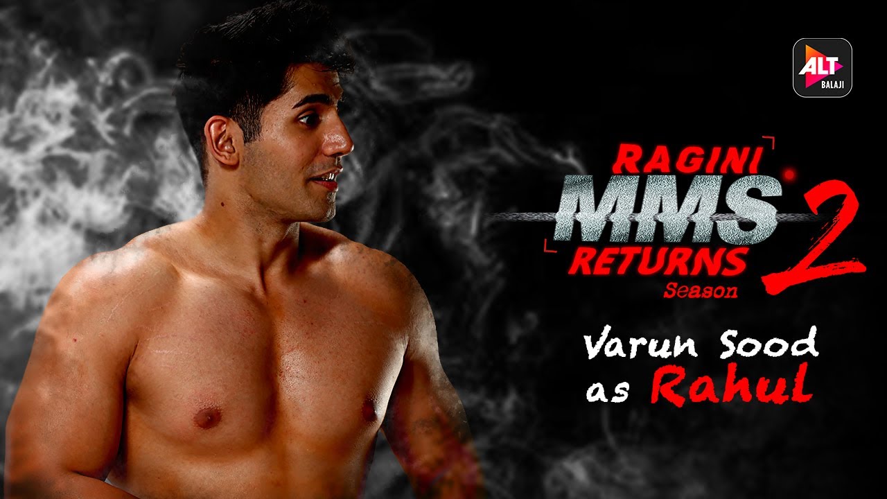 Ragini MMS Returns Season 2 | Meet Rahul | Varun Sood | Sunny Leone ...