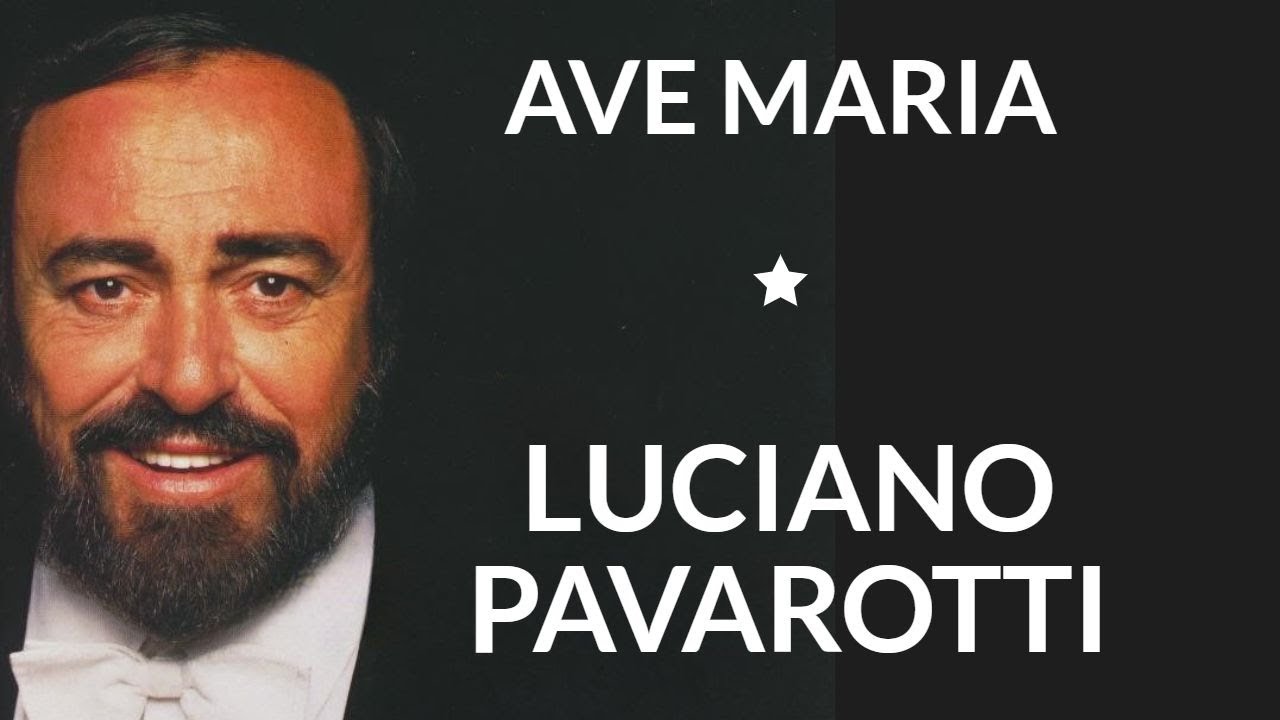 Ave Maria by Luciano Pavarotti - YouTube
