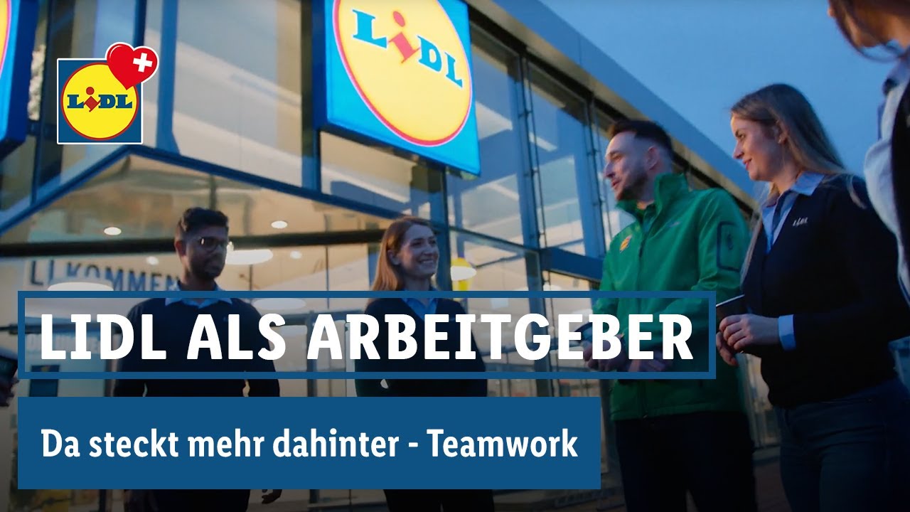 Da steckt mehr dahinter - Teamwork | Lidl Schweiz - YouTube