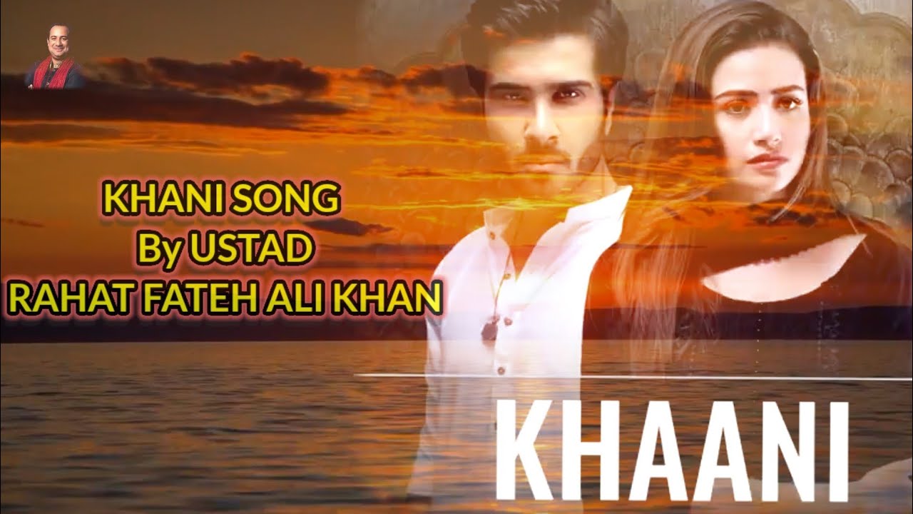 Khaani .OST. SINGER. Ustad Rahat Fateh ali khan .ARY. Digital Drama ...