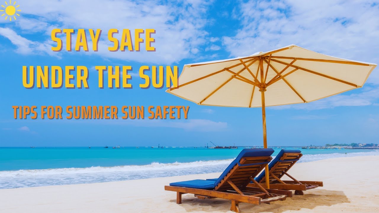 Summer Sun Safety: Protecting Your Skin and Eyes in August - YouTube
