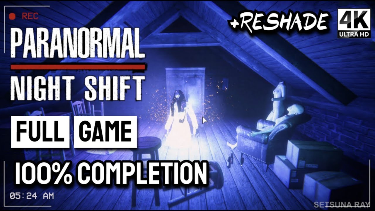 Paranormal Night Shift Full Playthrough 100% Achievements Anomaly Cam Gameplay Reshade ...