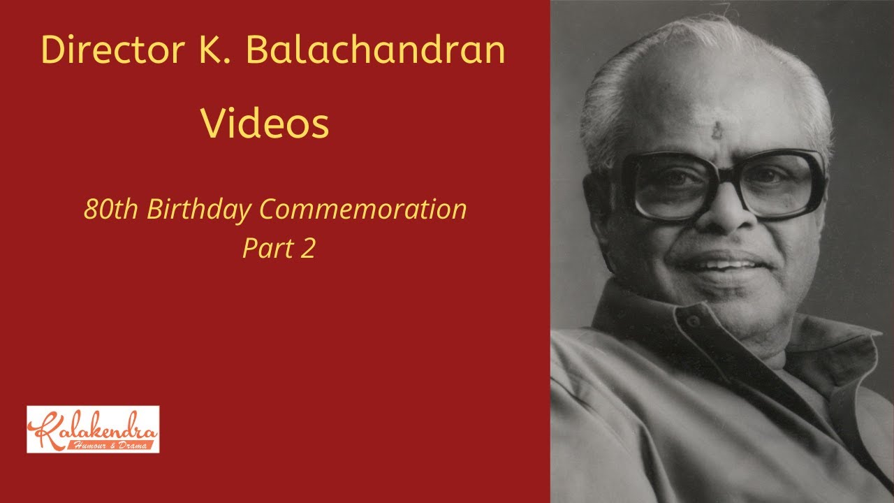 Kalakendra | Director K Balachander | 80th Birthday Commemoration ...