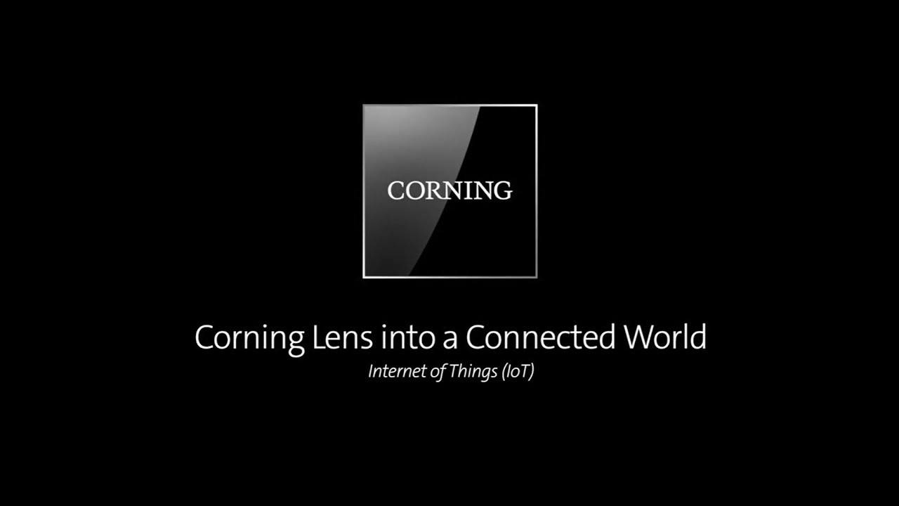 Corning Lens into a Connected World: The Internet of Things and Smart ...