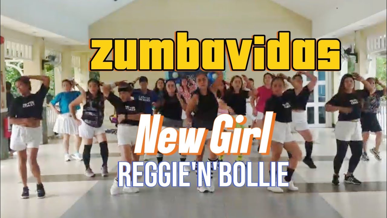 NEW GIRL_REGGIE'N'BOLLIE_Dance Fitness 2024_ZUMBAVIDAS - YouTube