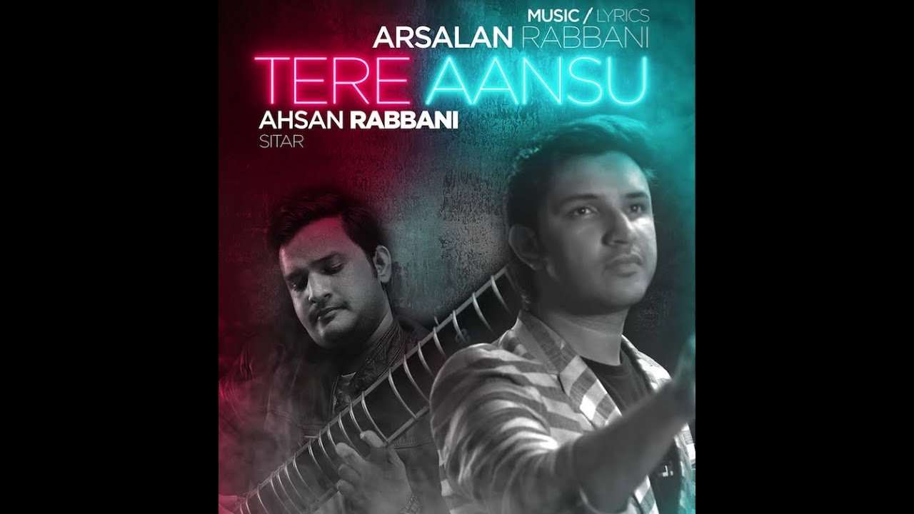 TERE AANSU (Official Music Video) _ Arsalan Rabbani - YouTube
