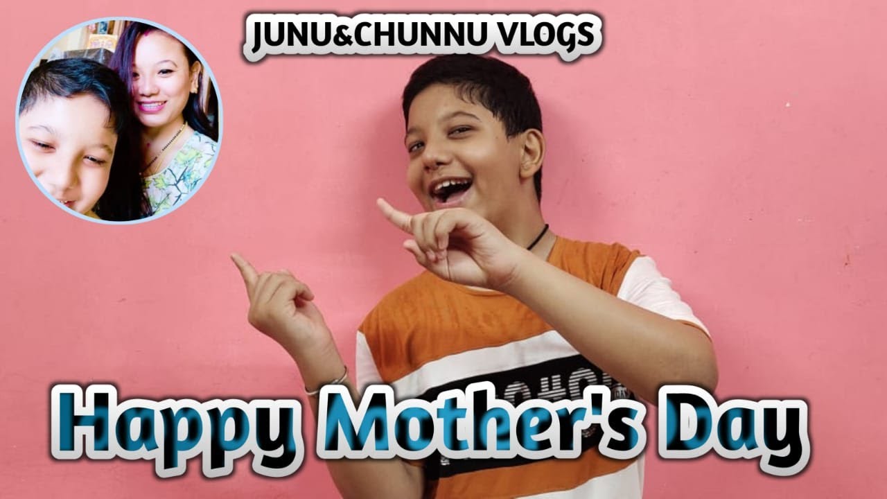 Happy Mother's day🤱💐♥️!! JUNU&CHUNNU VLOGS!! BERHAMPUR!! GANJAM!! ODISHA!! - YouTube