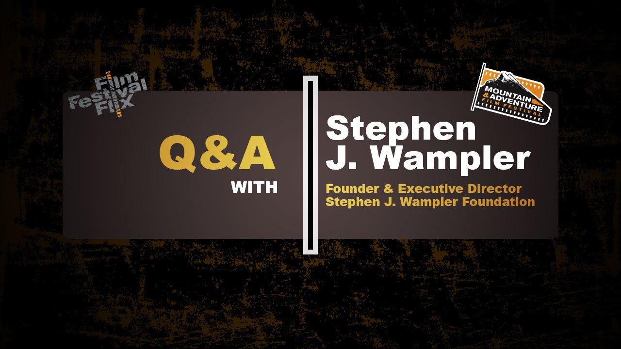 Q&A with Stephen J Wampler from the Mountain & Adventure Film Festival ...