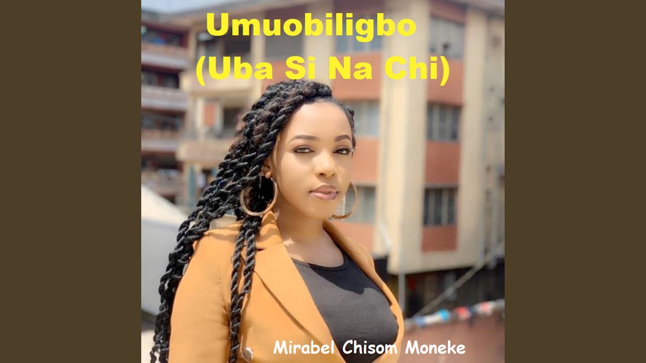 Umuobiligbo (Uba Si Na Chi) - YouTube