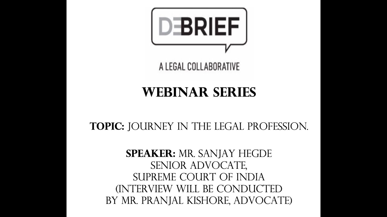 Journey in the Legal Profession - Mr. Sanjay Hegde, Senior Advocate ...