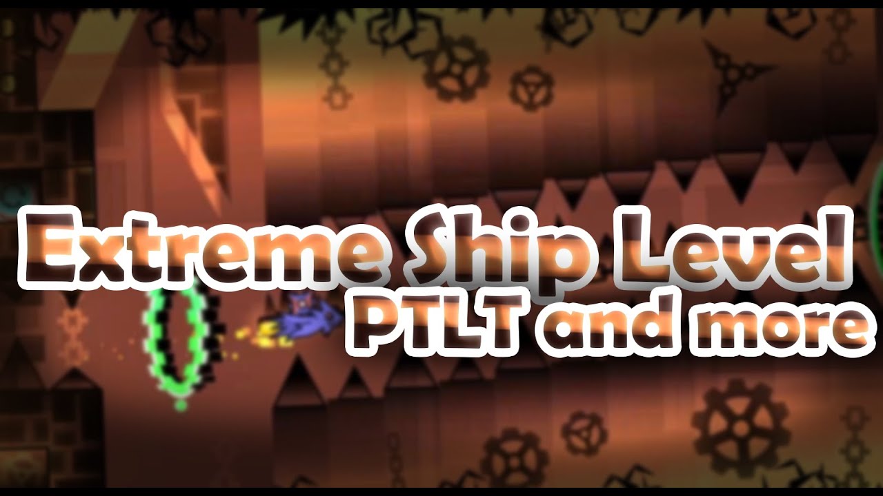 MIX OF MOST ICONIC EXTREME DEMON SHIPS?! | "Extreme Ship Level" by PTLT ...