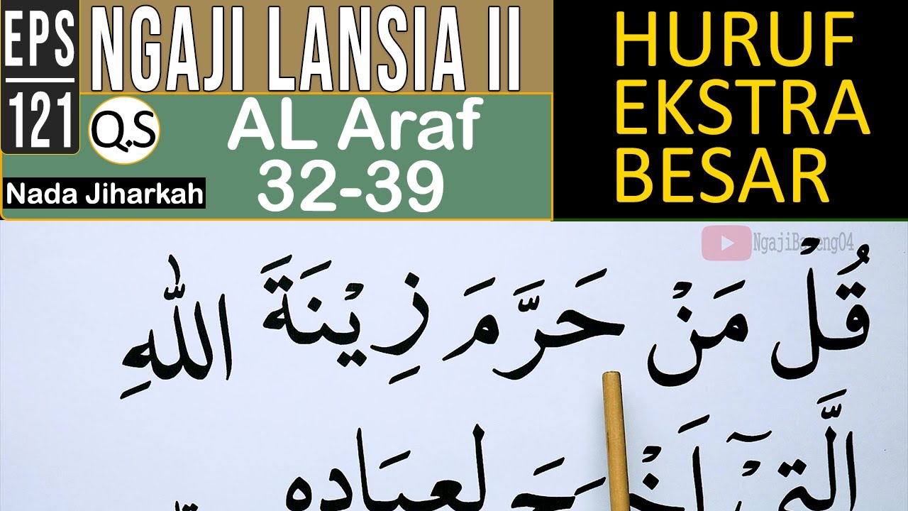 KHUSUS LANSIA KHATAM II BELAJAR NGAJI SURAH AL ARAF AYAT 32-39 HURUF ...