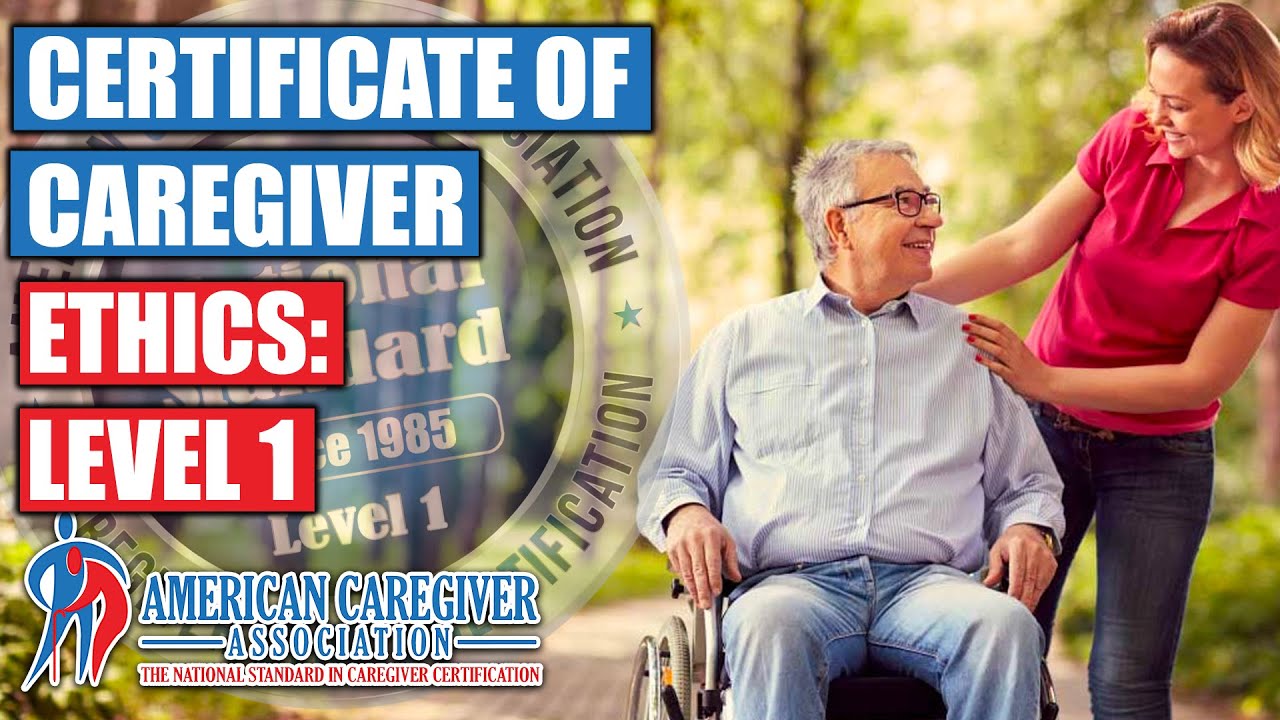 Certificate of Caregiver Ethics: Level 1 | American Caregiver ...