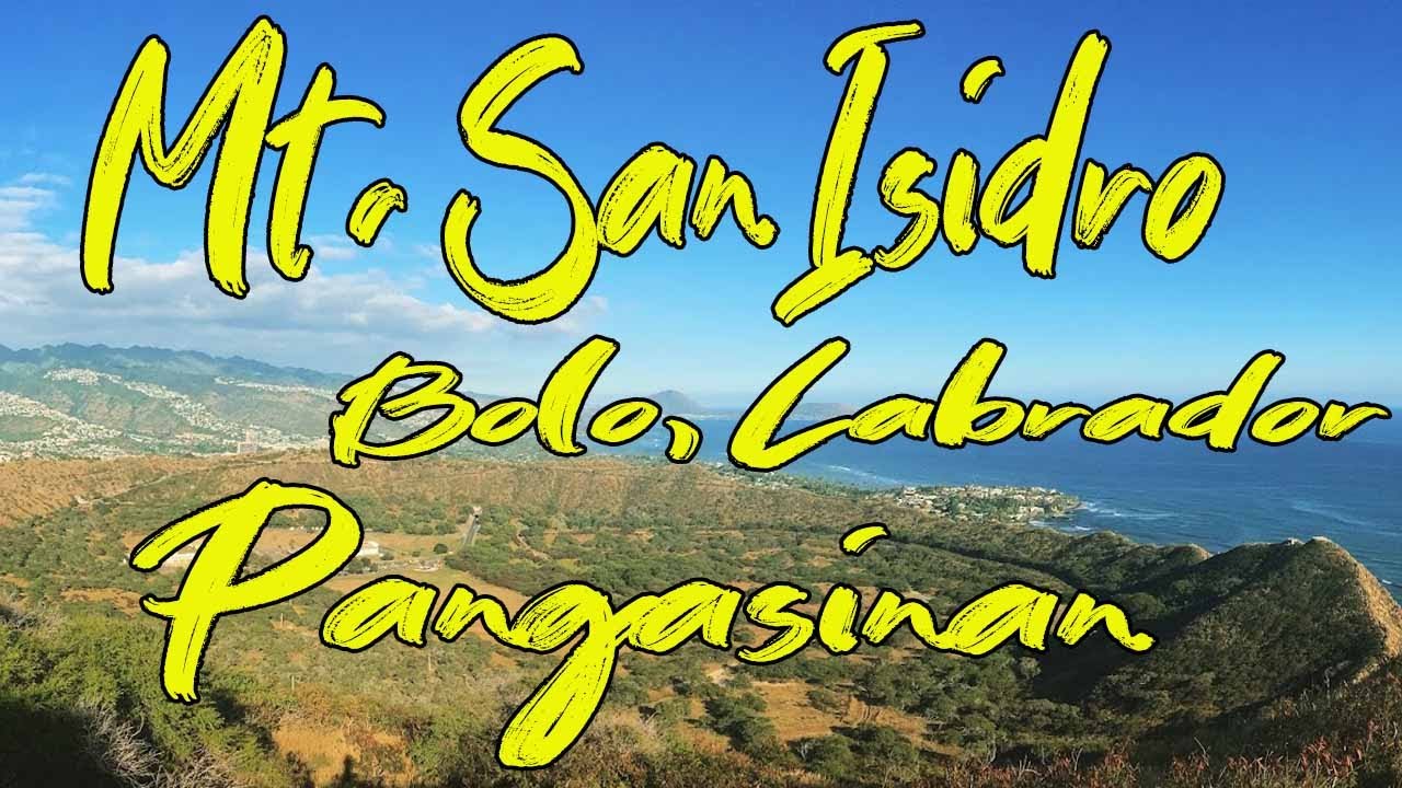 Mt. San Isidro Bolo, Labrador, Pangasinan | Papa Nelly - YouTube