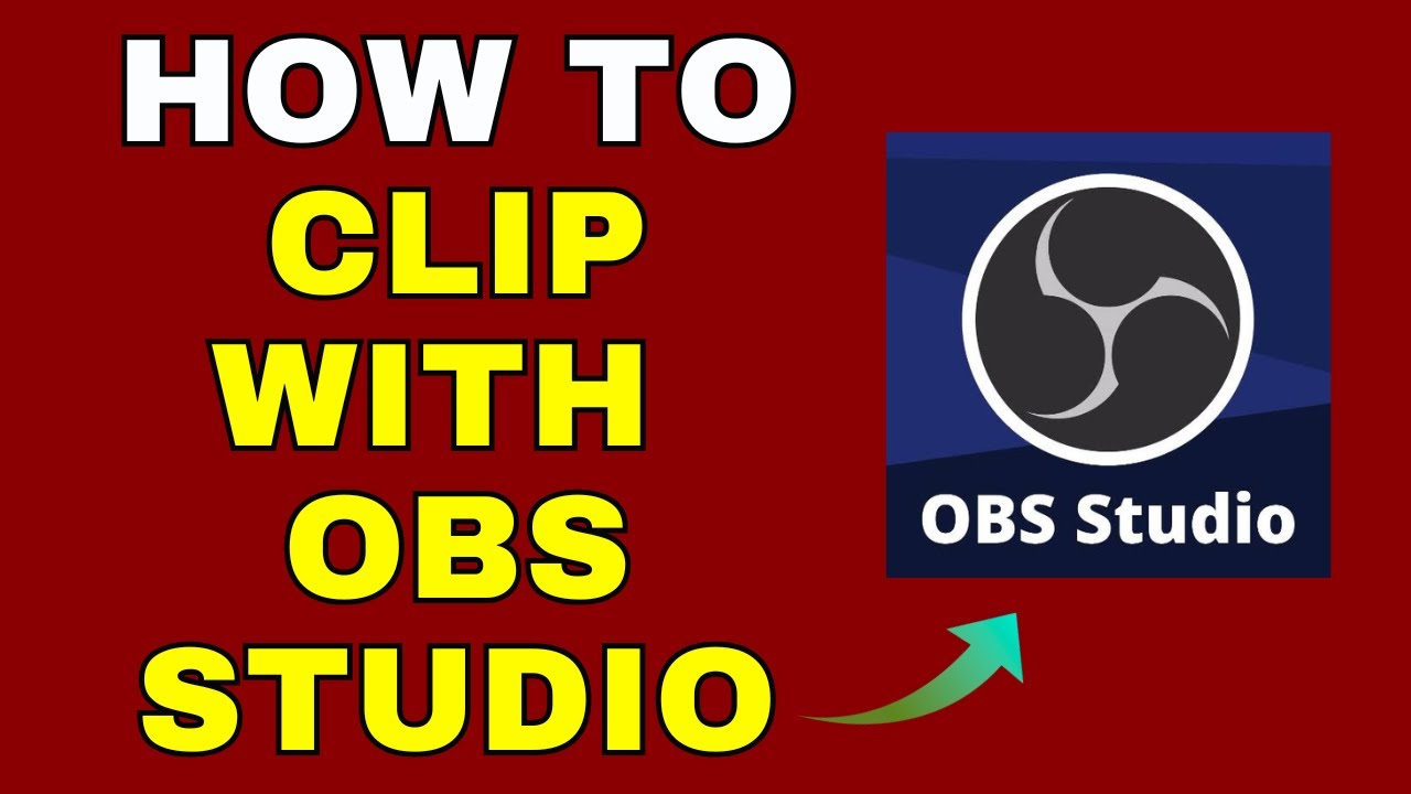 How to Clip with OBS Studio – Full Guide - YouTube