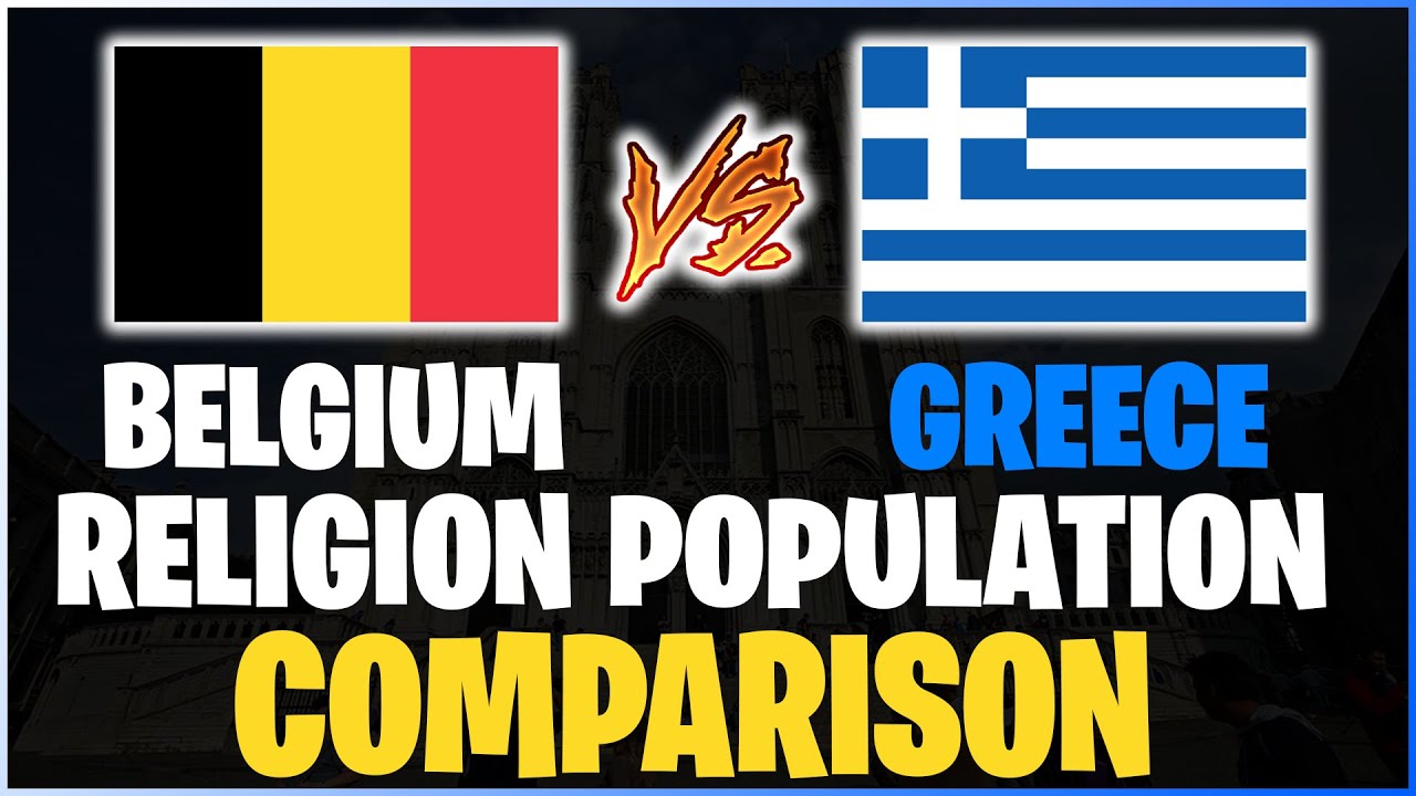 Belgium VS Greece Religion Comparison 2023 | Belgium & Greece ...