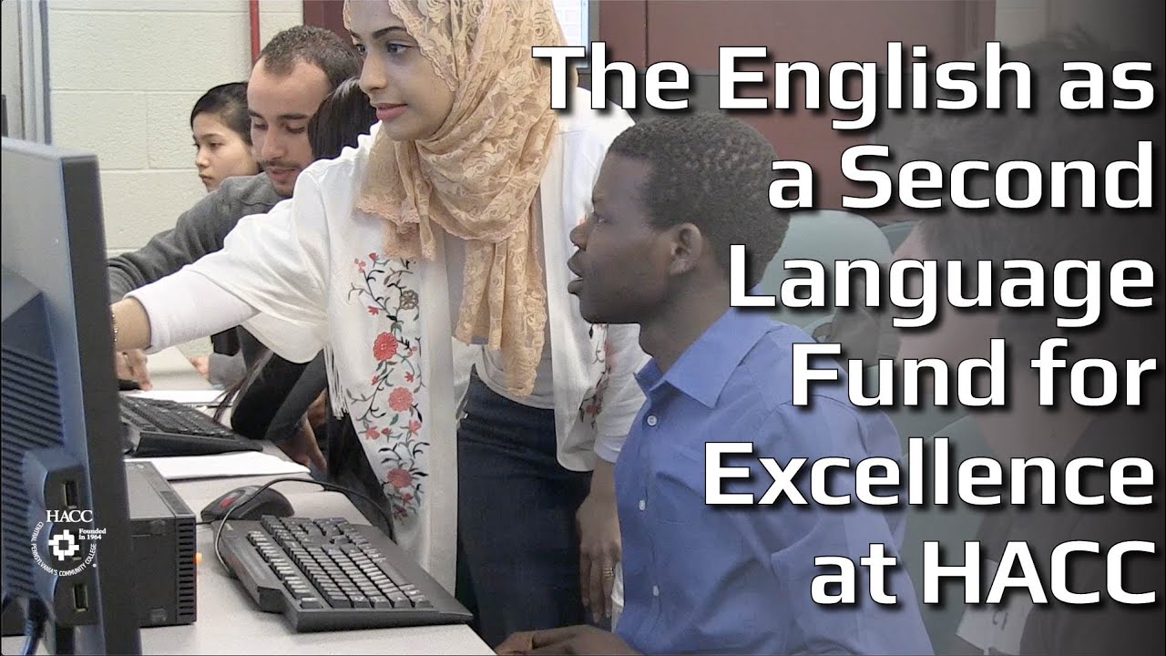 The English as a Second Language (ESL) Fund for Excellence at HACC ...