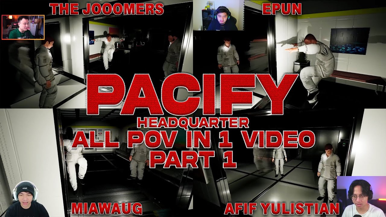PACIFY HEADQUARTER ( 4 POV IN 1 VIDEO ) : Miawaug - Afif Yulistian ...
