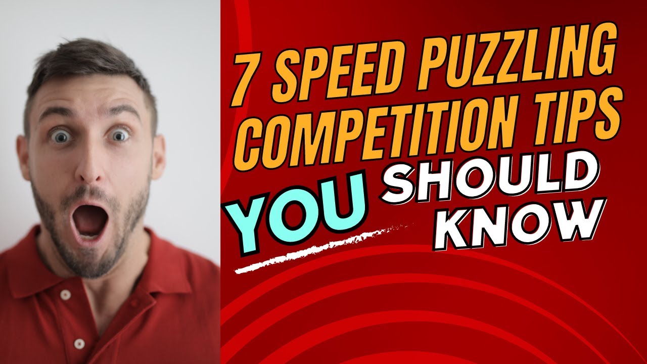 7 Speed Puzzling Competition tips You Should Know - YouTube