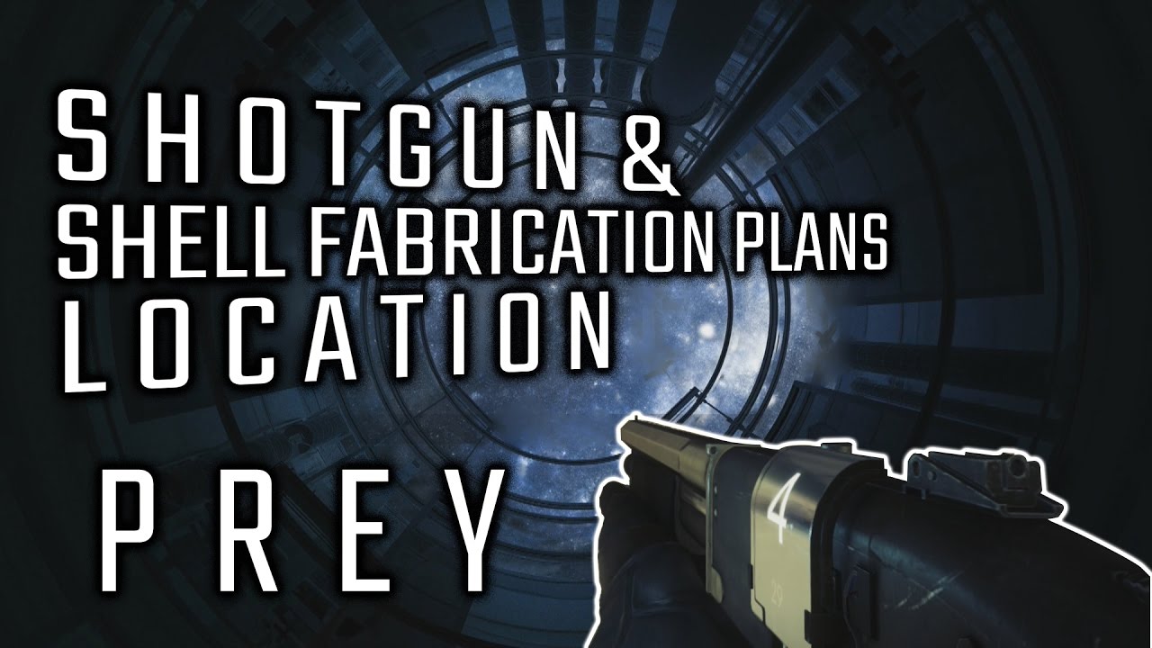 PREY - Shotgun Location and Shotgun Shell Fabrication Plan - YouTube