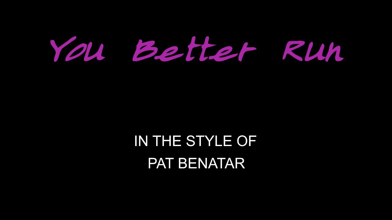 Pat Benatar - You Better Run - Karaoke - With Backing Vocals - Lead ...