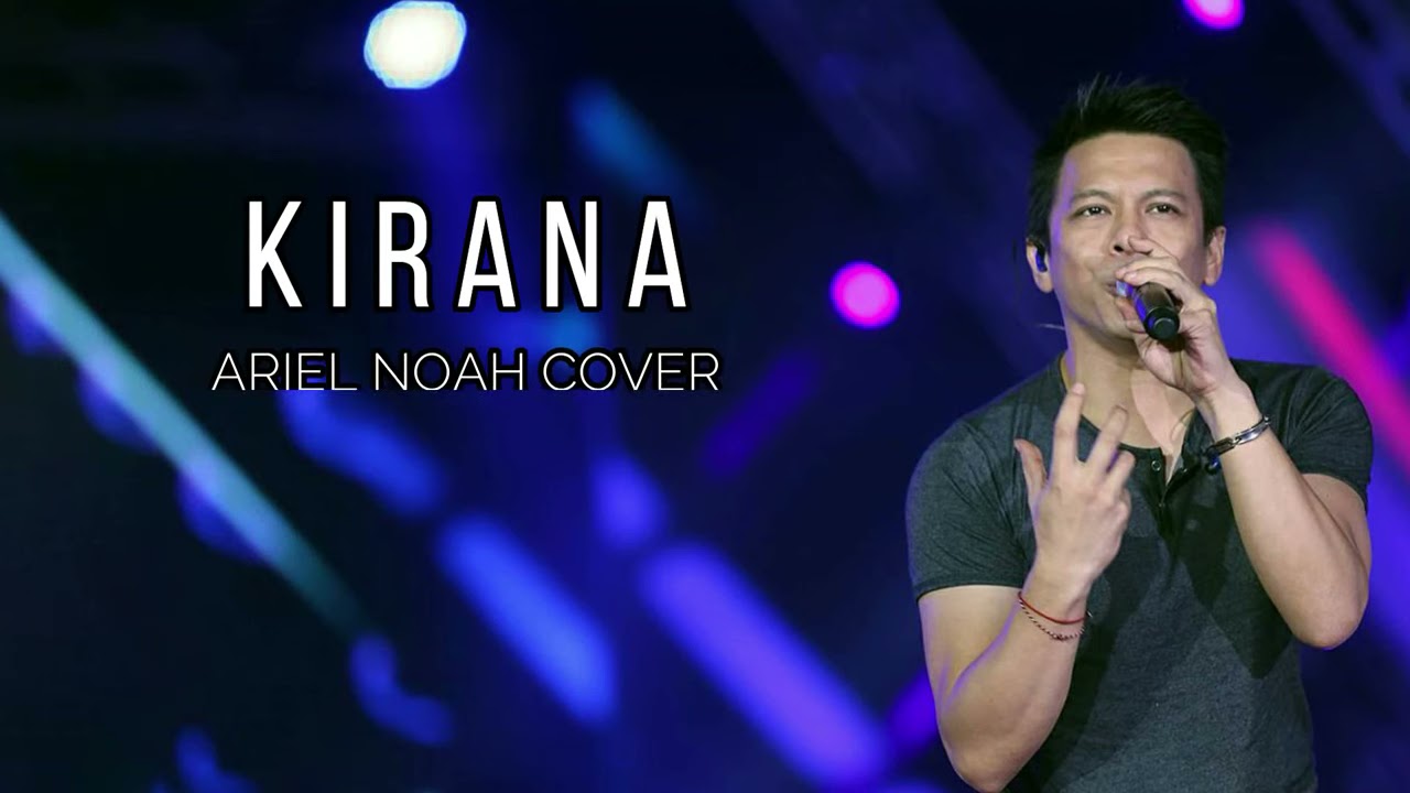 Dewa 19 kirana cover lagu Ariel Noah - YouTube