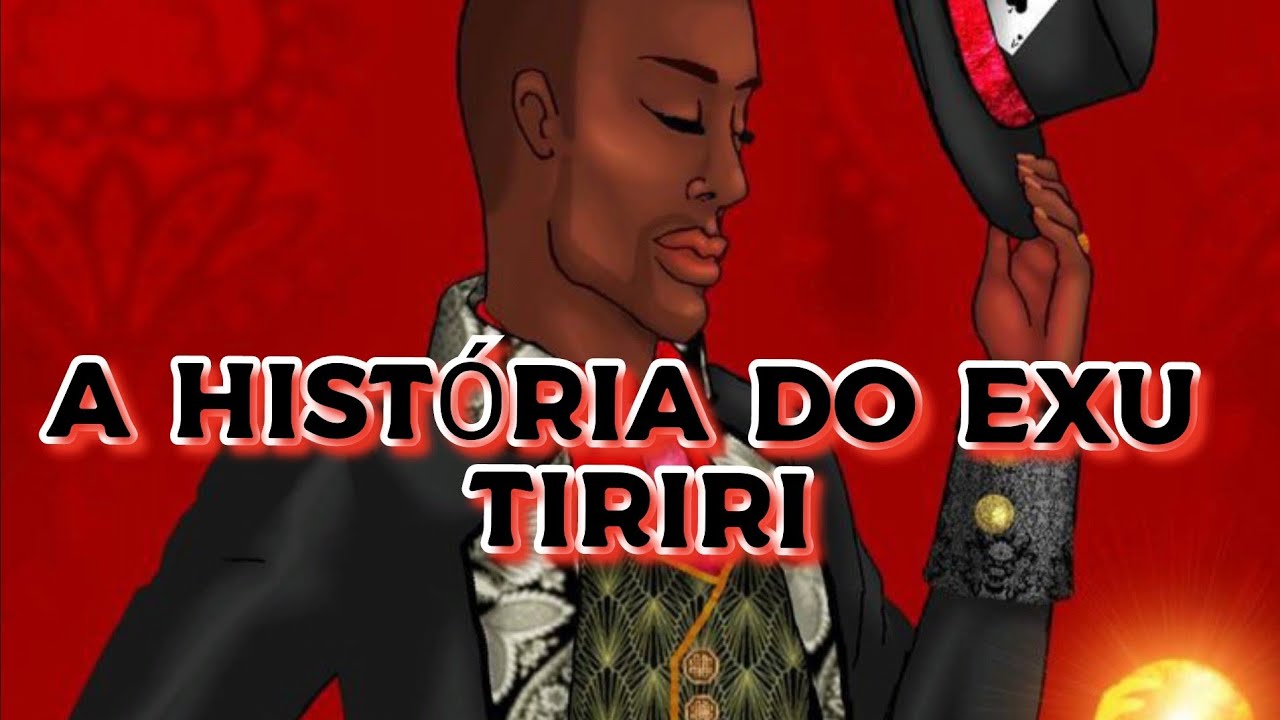 A HISTÓRIA DO EXU TIRIRI - YouTube