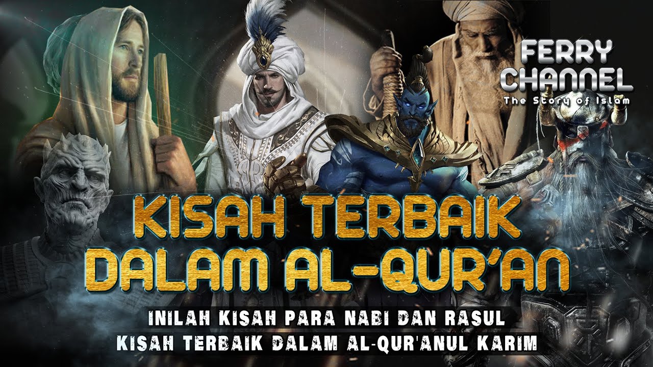 Kisah Para Nabi dan Rasul Terbaik dalam Al-Qur'anul Karim - YouTube