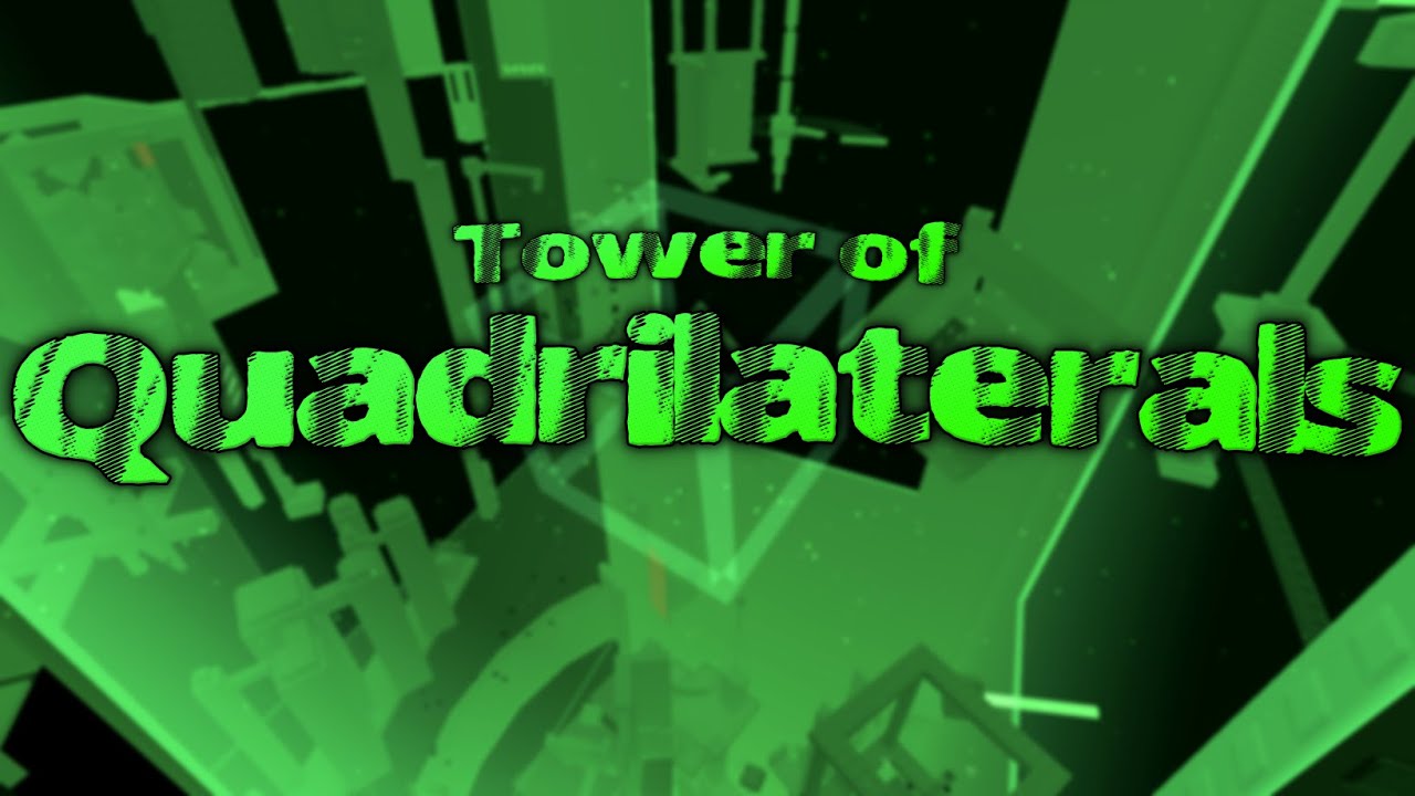 Tower of Quadrilaterals - Completion [TERRIFYING] | TEA: PoM - YouTube