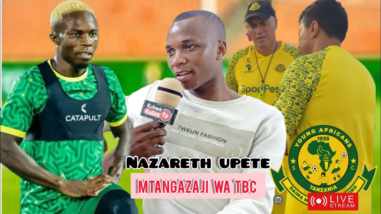 Nazareth Upete wa tbc AFICHUA MPANGO WA GAMONDI "Yanga Mpango Wao Ni ...