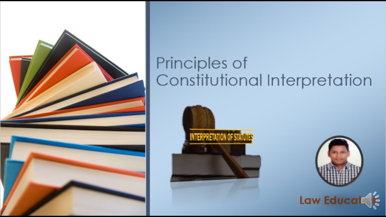 Principles of Constitutional Interpretation - YouTube