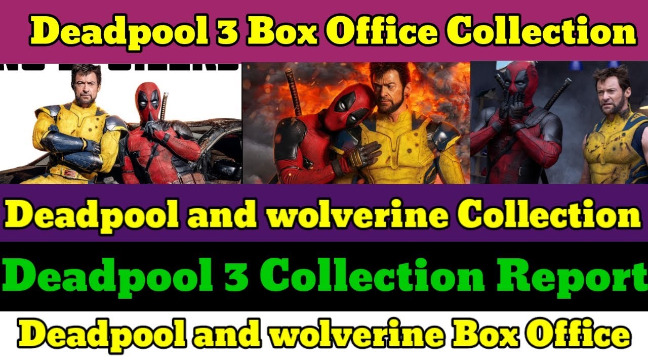 Deadpool 3 box office collection | Deadpool and wolverine Collection ...