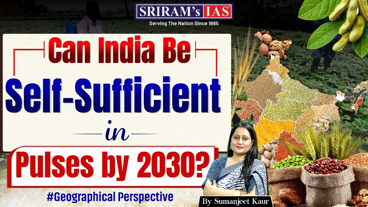 India’s Pulses Mission 2030 Explained | Can We Become Self-Reliant in ...