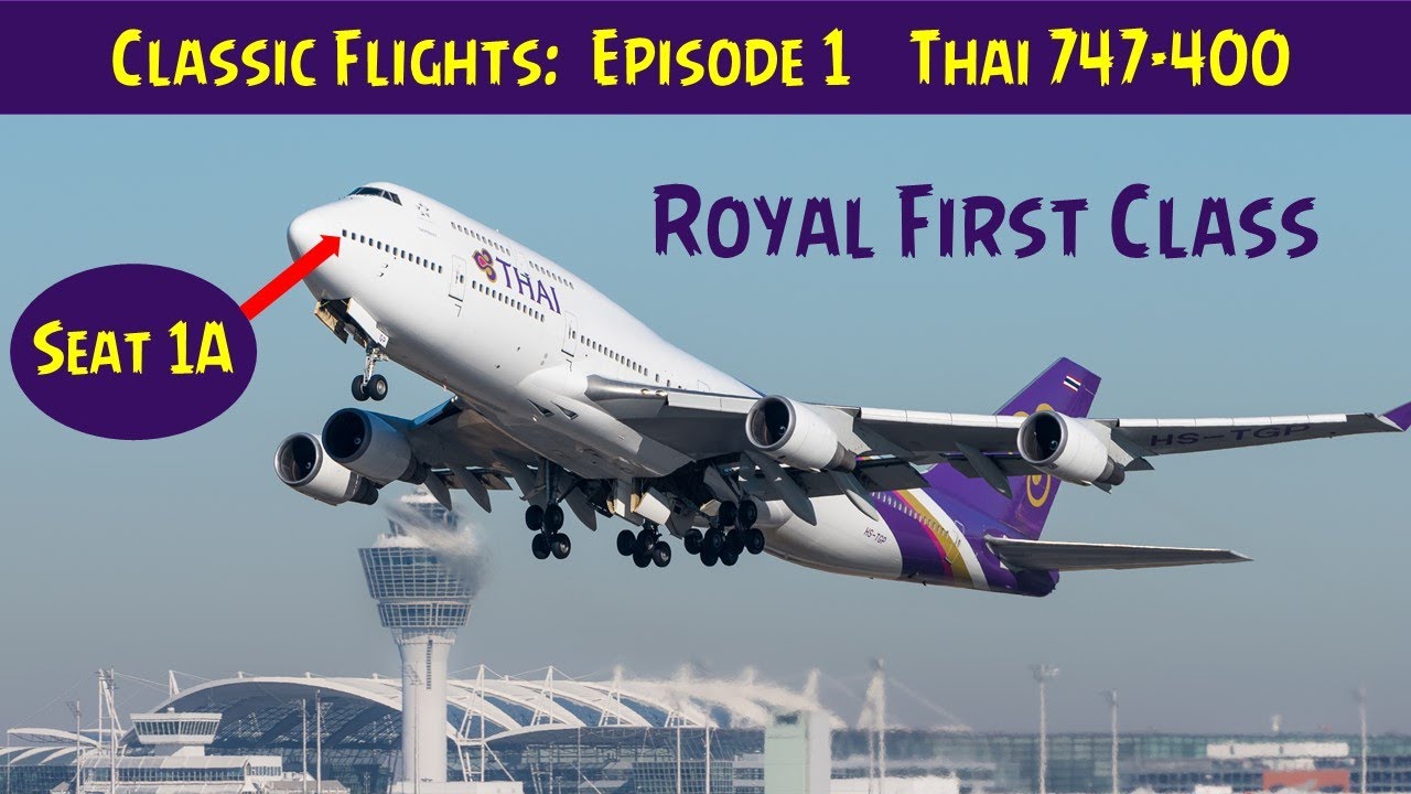 Thai Airways 747 Royal First Class - Classic Flights Episode 1 - YouTube