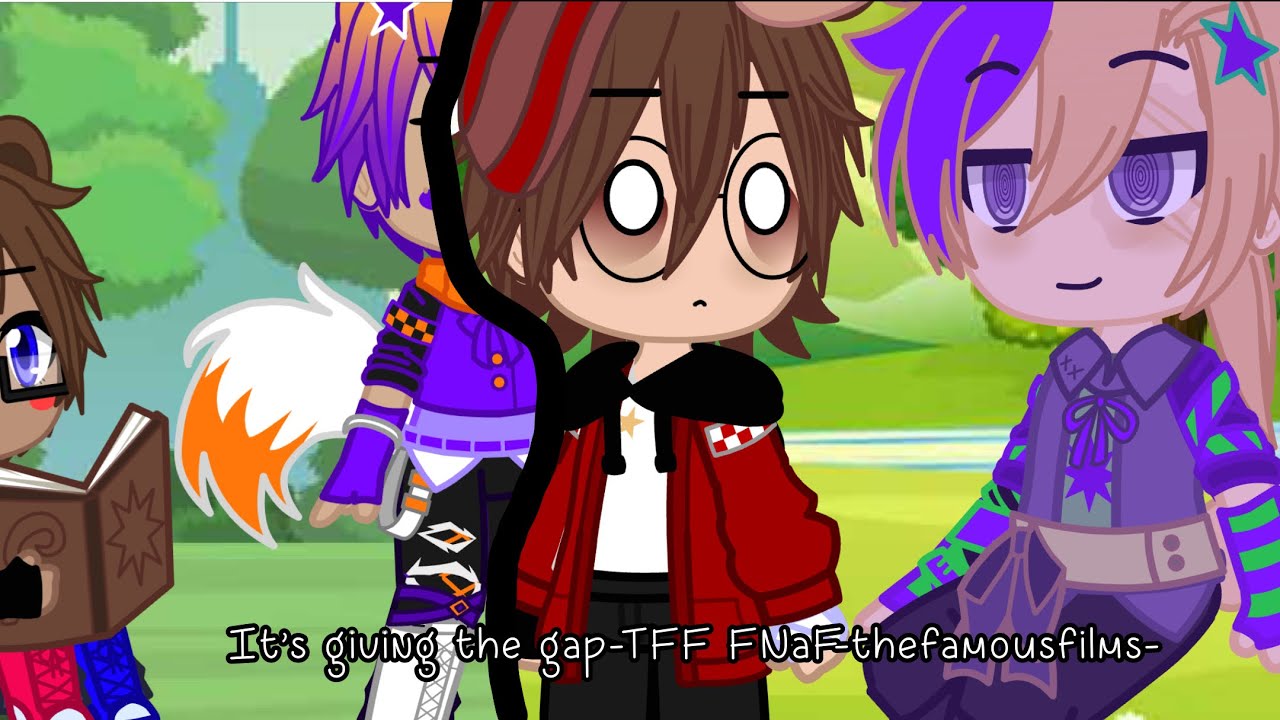 It’s giving the gap-TFF FNaF-thefamousfilms- - YouTube