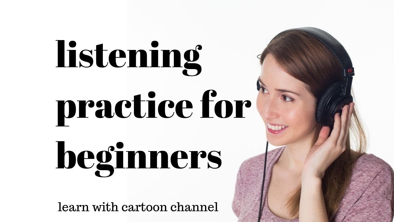 Listening Practice For Beginners English Listening Exercises YouTube listening-practice-for-beginners-english-listening-exercises-youtube