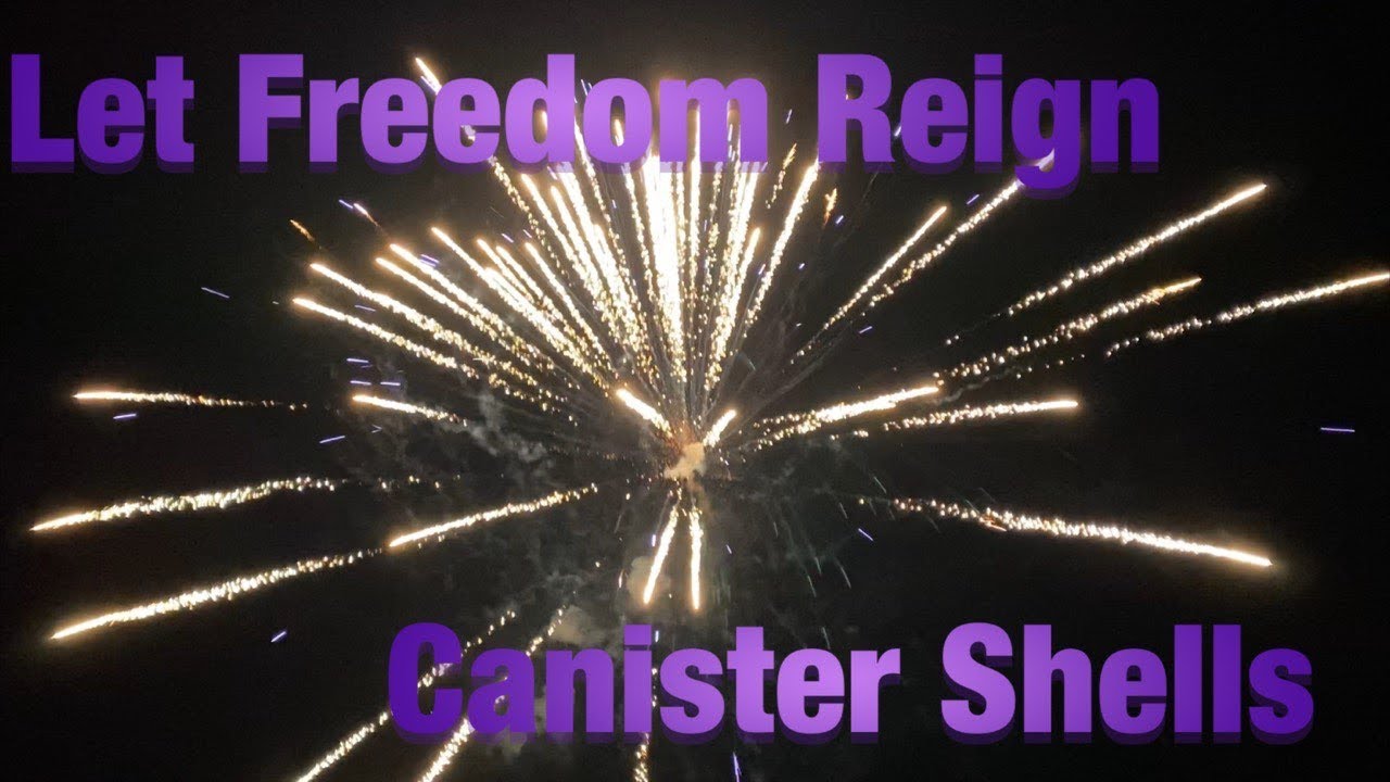 Let Freedom Reign 60g Canister Shells (Founding Fathers Fireworks ...